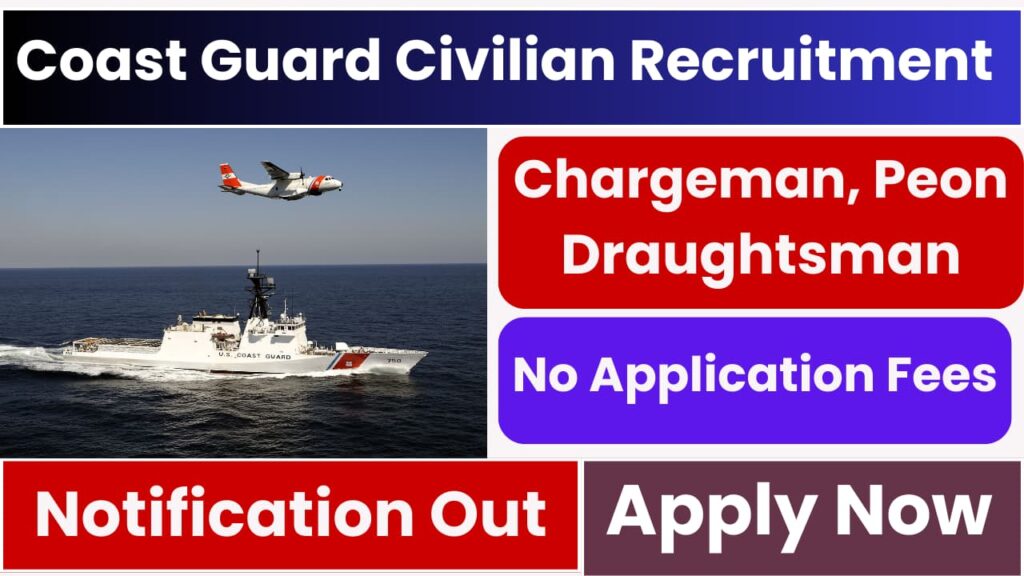 Coast Guard Civilian Recruitment 2024, Notification Out and Apply for ...